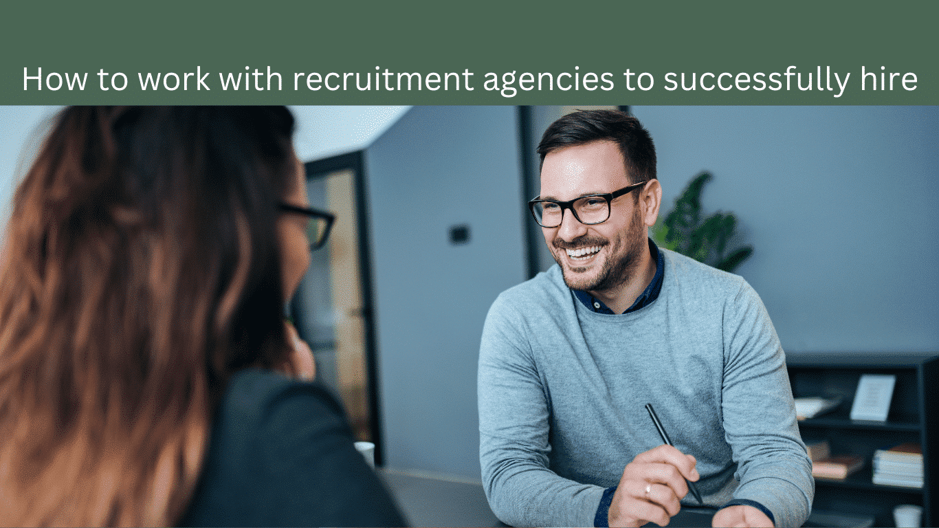 How To Work With Recruitment Agencies To Successfully Hire - The Field ...